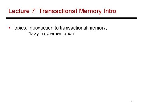 Lecture 7 Transactional Memory Intro Topics Introduction To
