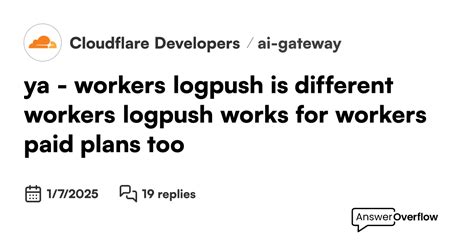 Ya Workers Logpush Is Different Workers Logpush Works For Workers