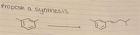 Solved Propose A Synthesis Chegg Com