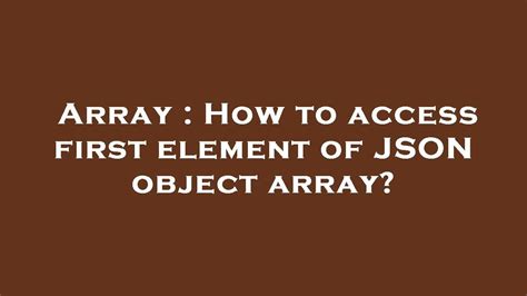 Array How To Access First Element Of Json Object Array Youtube