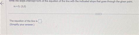Solved Write The Slope Intercept Form Of The Equation Of The Chegg
