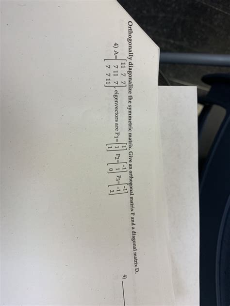 Solved Orthogonally Diagonalize The Symmetric Matrix Give