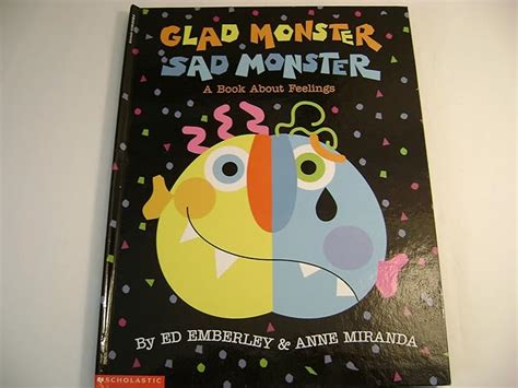 Glad Monster Sad Monster A Book About Feelings Ed Emberley