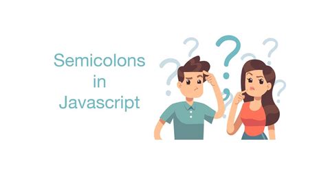 Is It Necessary To Use Semicolons In Javascript