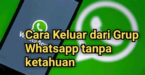 Cara Keluar Dari Grup Whatsapp Wa Tanpa Di Ketahui Bams