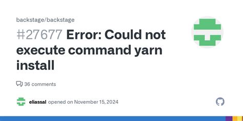 Error Could Not Execute Command Yarn Install · Issue 27677 · Backstagebackstage · Github