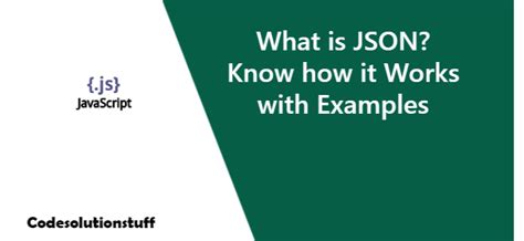 What Is Json Know How It Works With Examples By Codesolutionstuff Medium