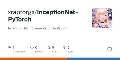 Github Xraptorgginceptionnet Pytorch Inceptionnet Implementation In