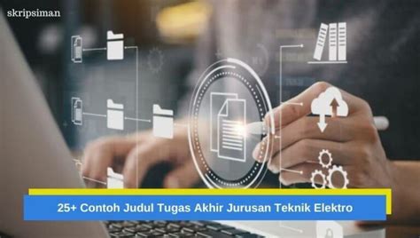 25 Contoh Judul Tugas Akhir Jurusan Teknik Elektro Manusia Skripsi