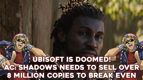 Ubisoft Is Doomed Ac Shadows Needs To Sell Over 8 Million Copies
