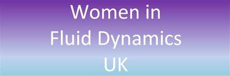 Women In Fluid Dynamics UK UK Fluids Network