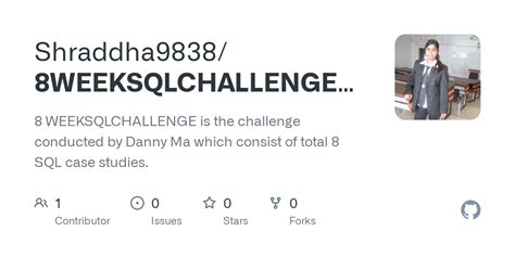 GitHub Shraddha WEEKSQLCHALLENGE CASE STUDY WEEKSQLCHALLENGE Is The Challenge