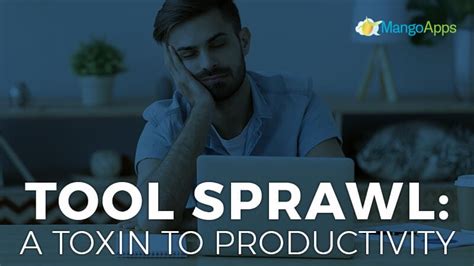 Tool Sprawl A Toxin To Productivity By April Thomas Management Matters Medium