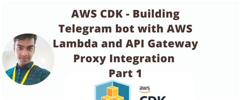 Aws Cdk Building Telegram Bot With Aws Lambda And Api Gateway Proxy