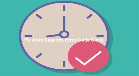 How To Fix Apex Legends Error Code Clock