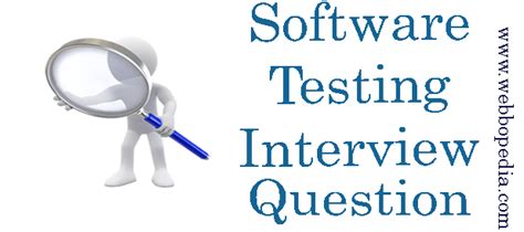 advanced software testing interview questions and answers webbopedia