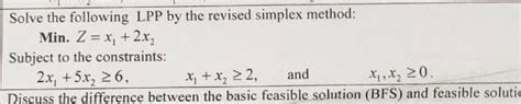 Solved Solve The Following Lpp By The Revised Simplex