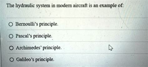 The Hydraulic System In Modern Aircraft Is An Example Of Bernoullis Principle Pascals Principle The Hydraulic System In Modern Aircraft Is An Example Of Bernoullis Principle Pascals Principle
