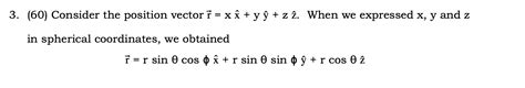 Solved 60 Consider The Position Vector R Xx Yy Zz When