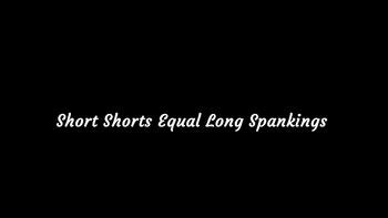 Short Shorts Equal Long Spankings Part MOV Spanking House Productions Clips Sale Com