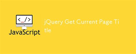 Jquery Get Current Page Title Js Tutorial Phpcn