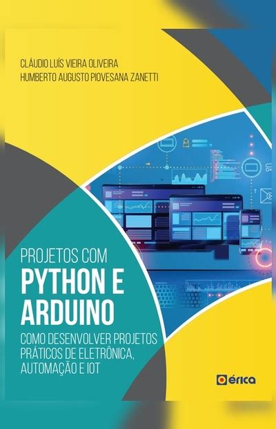 Bookplay Projetos Com Python E Arduino Como Desenvolver Projetos PrÁticos De EletrÔnica