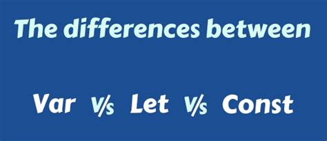 Difference Between Let Var And Const In Javascript With Example