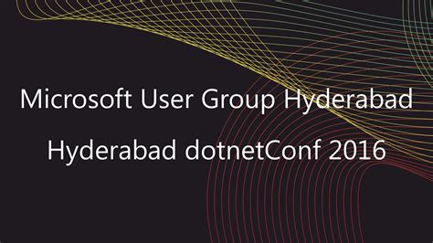 Microsoft User Group Hyderabad Dotnetconf 2016 Asp Net Core Session