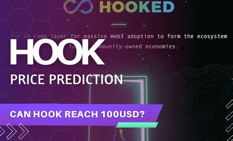 Hooked Protocol Hook Price Prediction 2025 2026 To 2030 Will Hook Reach 100usd Crypto