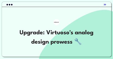 Cadence Virtuoso Efficiency Product Improvement Interview Nextsprints