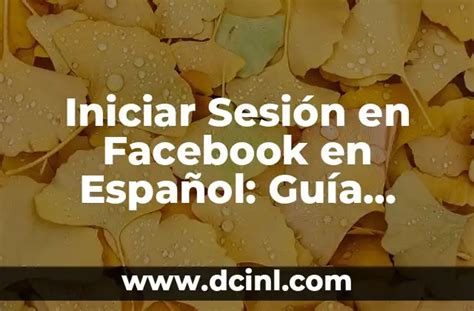 Iniciar Sesión En Facebook En Español Guía Completa Y Actualizada