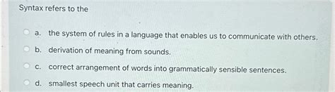 solved syntax refers to thea ﻿the system of rules in a