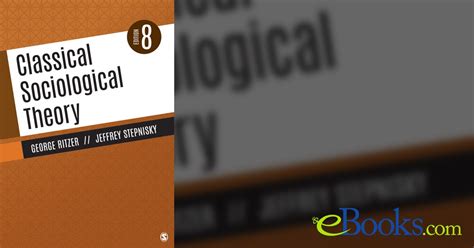 Classical Sociological Theory 8th Ed By George Ritzer Ebook