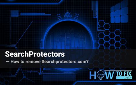 How To Remove SearchProtectors Browser Hijacker Fix Guide