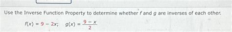 Solved Use The Inverse Function Property To Determine Chegg Com