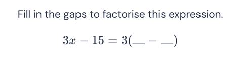 Fill In The Gaps To Factorise This Expression StudyX