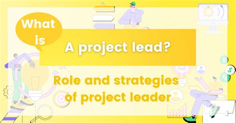 What Is A Project Lead Role And Strategies Of Project Leader