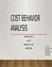Cost Behavior Analysis Team B Pptx COST BEHAVIOR ANALYSIS LEARNING TEAM B ACC 561 FEBRUARY 19