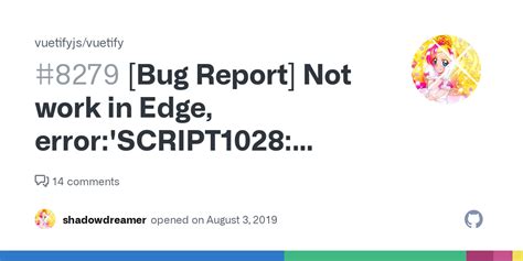[bug report] not work in edge error script1028 script1028 expected identifier string or