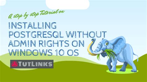 Install PostgreSQL Without Admin Rights On Windows OS TutLinks