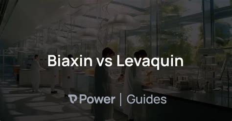 Biaxin Vs Levaquin Power