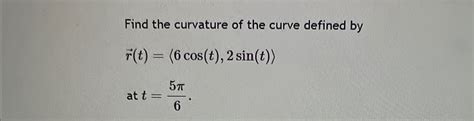 solved find the curvature of the curve defined