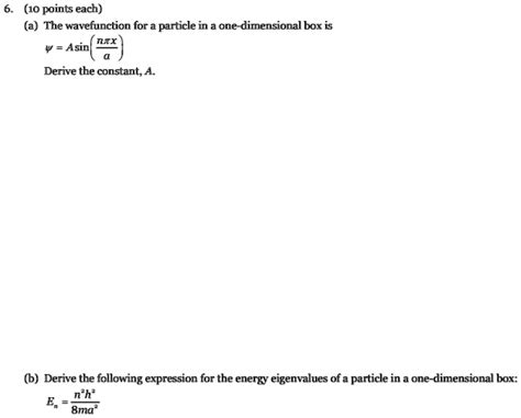 Solved A The Wavefunction For A Particle In A One Dimensional Box Is