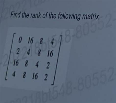 Solved Find The Rank Of The Following Matrix Chegg Com