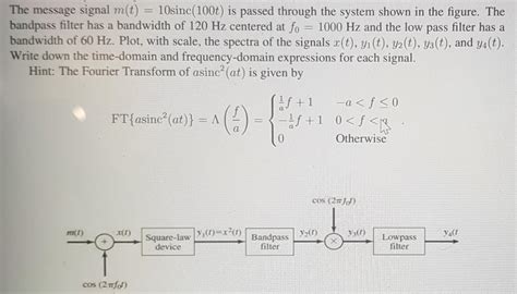 Solved The Message Signal M T 10sinc 100t Is Passed