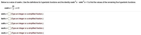 solved below is a value of cosh x use the definitions for hyperbolic