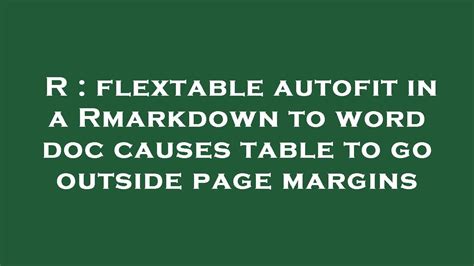 R Flextable Autofit In A Rmarkdown To Word Doc Causes Table To Go
