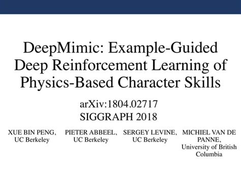 【論文紹介】deep Mimic Example Guided Deep Reinforcement Learning Of Physics Based Character Skills Ppt