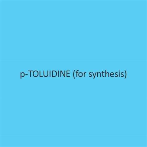 Buy P Toluidine For Synthesis Online In India At Best Price