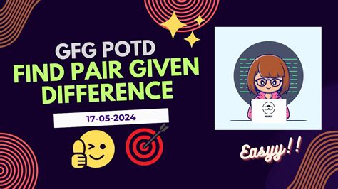 Find Pair Given Difference Gfg Potd Solution Youtube